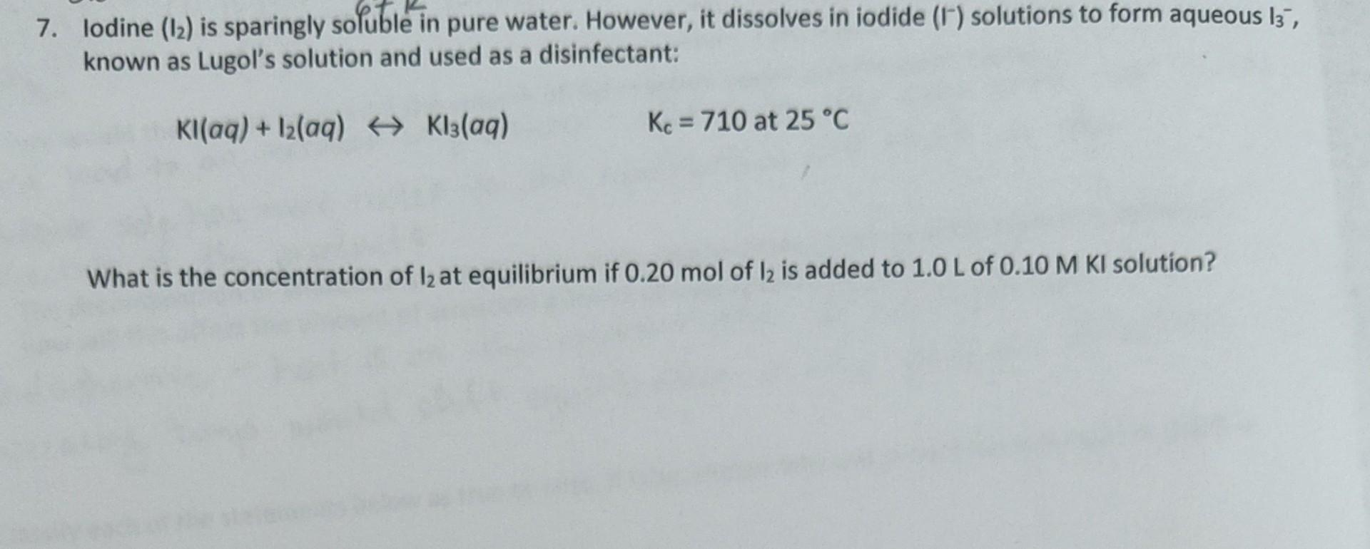 Solved lodine (I2) is sparingly soluble in pure water. | Chegg.com