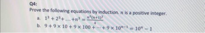 Solved Q4: Prove the following equations by induction. n is | Chegg.com