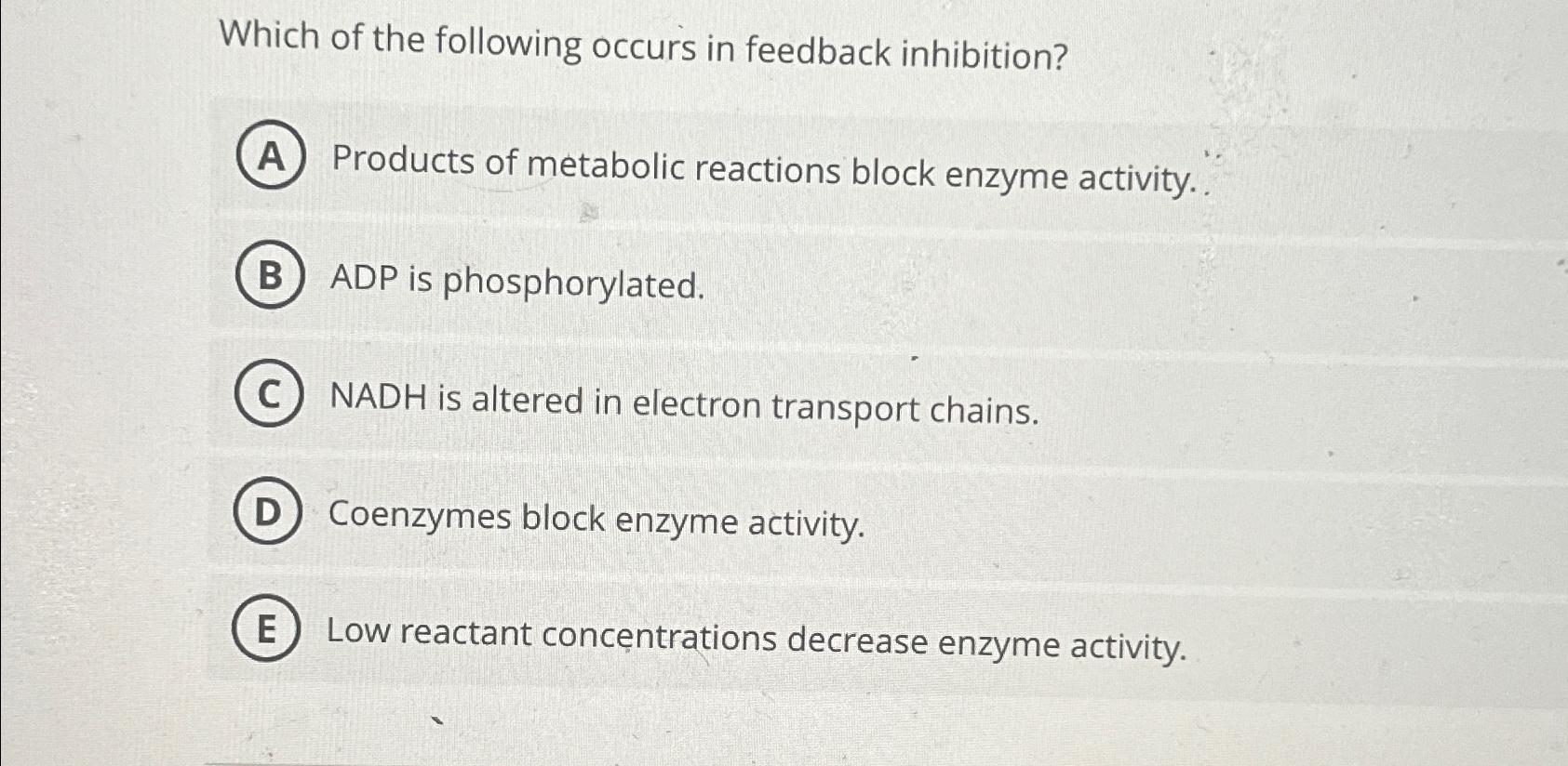 Solved Which of the following occurs in feedback | Chegg.com