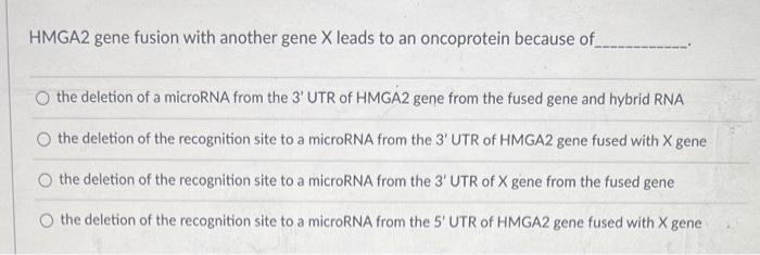 Solved HMGA2 gene fusion with another gene X leads to an | Chegg.com