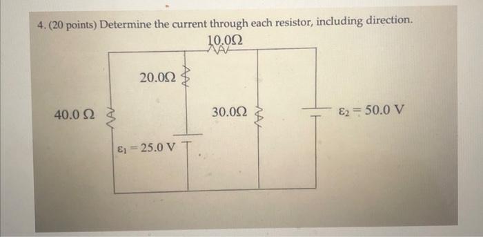 Solved 4. (20 points) Determine the current through each | Chegg.com