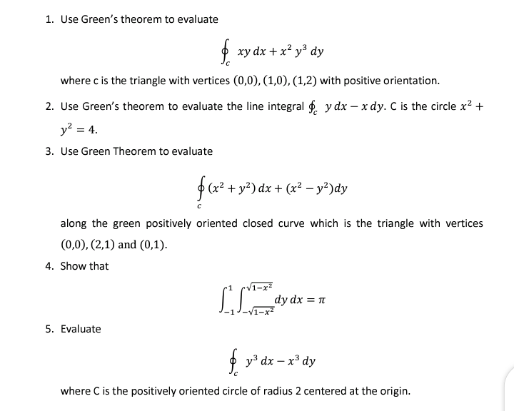 Solved 1. Use Green's theorem to evaluate xy dx + x2 y3 dy | Chegg.com