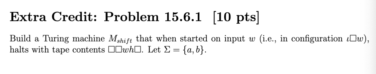 Solved Extra Credit: Problem 15.6.1 [10 pts]Build a Turing | Chegg.com