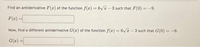 Solved Find an antiderivative F(x) of the function f(x)=6x−3 | Chegg.com