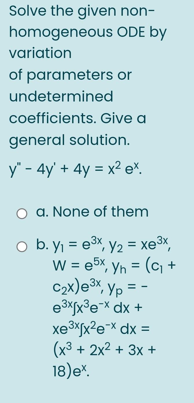 Solved Solve the given non- homogeneous ODE by variation of | Chegg.com