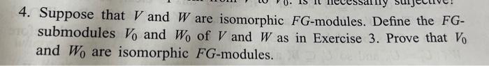 Solved 4. Suppose that V and W are isomorphic FG-modules. | Chegg.com