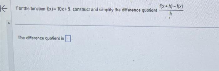 Solved For the function f(x)=10x+9, construct and simplify | Chegg.com