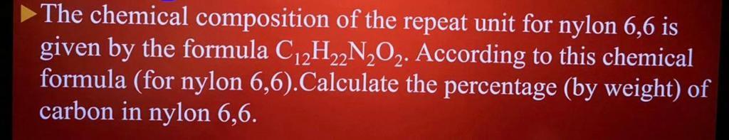 Solved The chemical composition of the repeat unit for nylon | Chegg.com