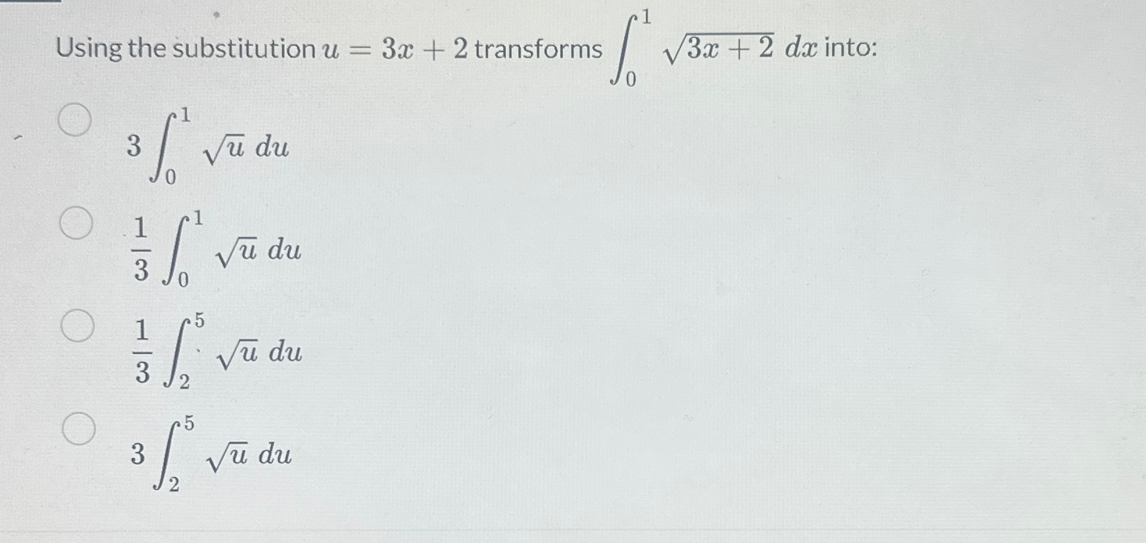 Solved Using the substitution u=3x+2 ﻿transforms ∫013x+22dx | Chegg.com