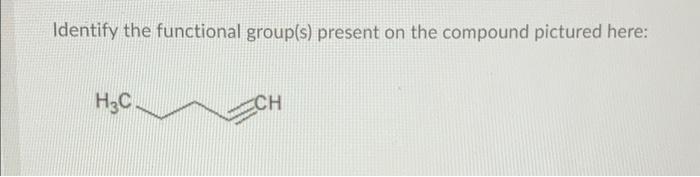 Solved Identify the functional group(s) present on the | Chegg.com