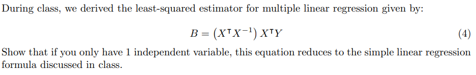 Solved During class, we derived the least-squared estimator | Chegg.com