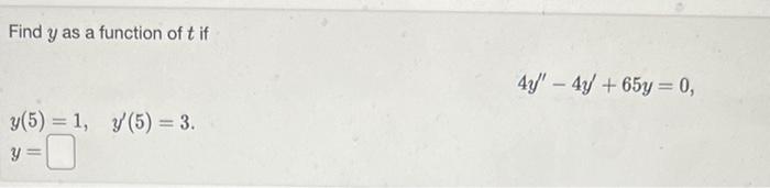 Solved Find y as a function of t if 10000y′′+81y=0 | Chegg.com