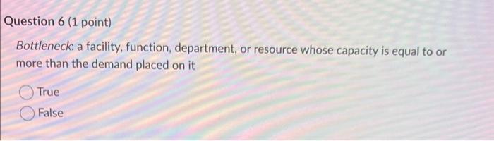 Solved Bottleneck: a facility, function, department, or | Chegg.com