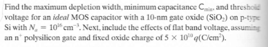 Solved Find the maximum depletion width, minimum capacitance | Chegg.com