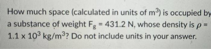 Solved How much space (calculated in units of m³) is | Chegg.com