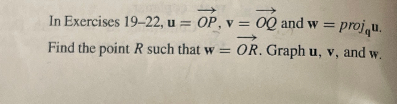 In Exercises 19-22, u=vec(OP),v=vec(OQ) ﻿and | Chegg.com