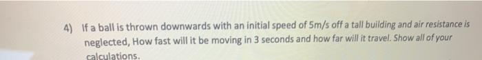 Solved 4) If a ball is thrown downwards with an initial | Chegg.com