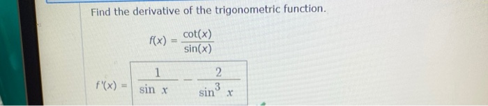 Solved Find the derivative of the trigonometric function. | Chegg.com