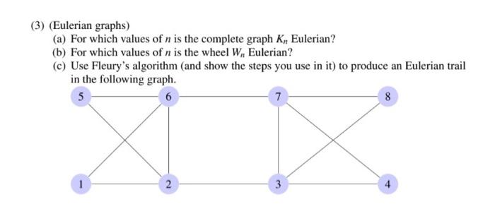 Solved (3) (Eulerian graphs) (a) For which values of n is | Chegg.com