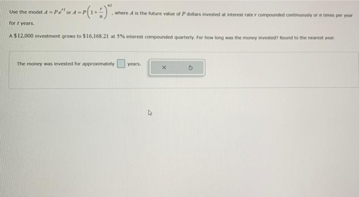 Solved Use the model A=Pe^rt or A=P(1+r/n)^nt, where A is | Chegg.com