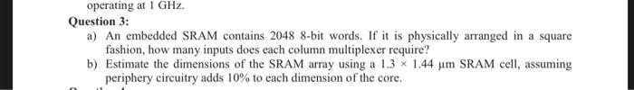 Solved operating at 1GHz. Question 3: a) An embedded SRAM | Chegg.com
