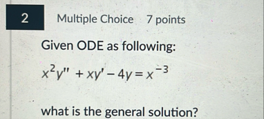 Solved Multiple Choice7 ﻿pointsGiven ODE as | Chegg.com