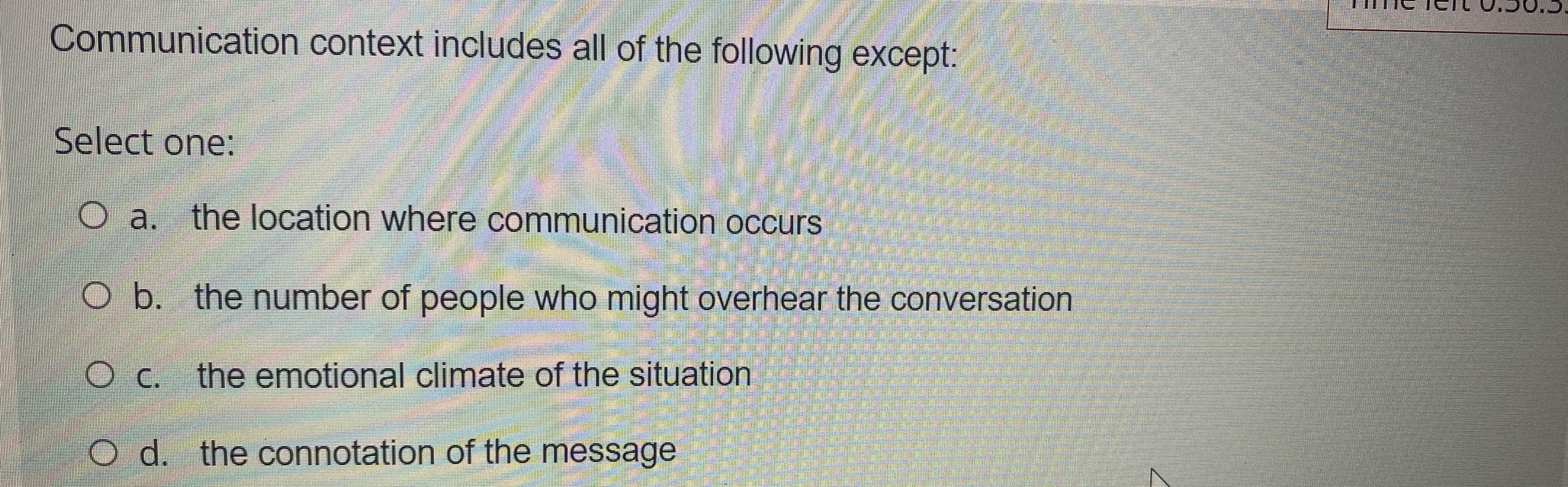 Solved Communication context includes all of the following | Chegg.com