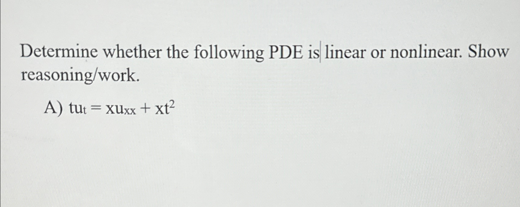 Solved Determine Whether The Following Pde Is Linear Or
