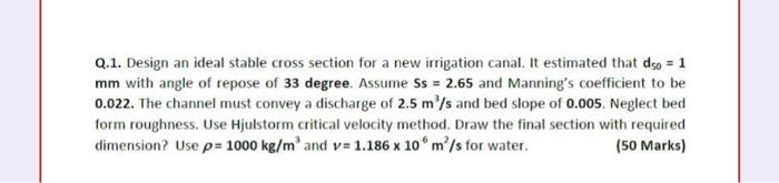 Solved Q.1. Design an ideal stable cross section for a new | Chegg.com
