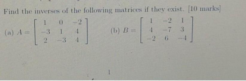 Solved Find the inverses of the following matrices if they | Chegg.com