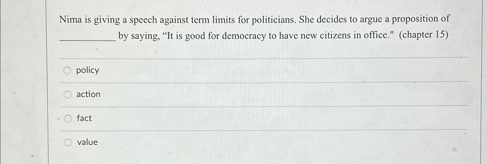Solved Nima is giving a speech against term limits for | Chegg.com