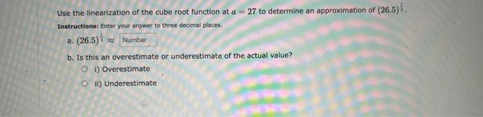 Solved Use the linearization of the cube root function at | Chegg.com