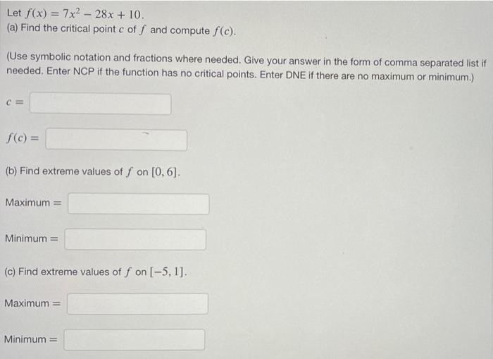 Solved Let f(x) = 7x2 - 28x + 10. (a) Find the critical | Chegg.com