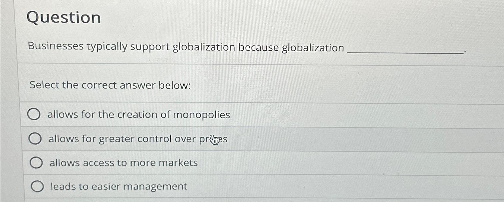 Solved QuestionBusinesses typically support globalization | Chegg.com