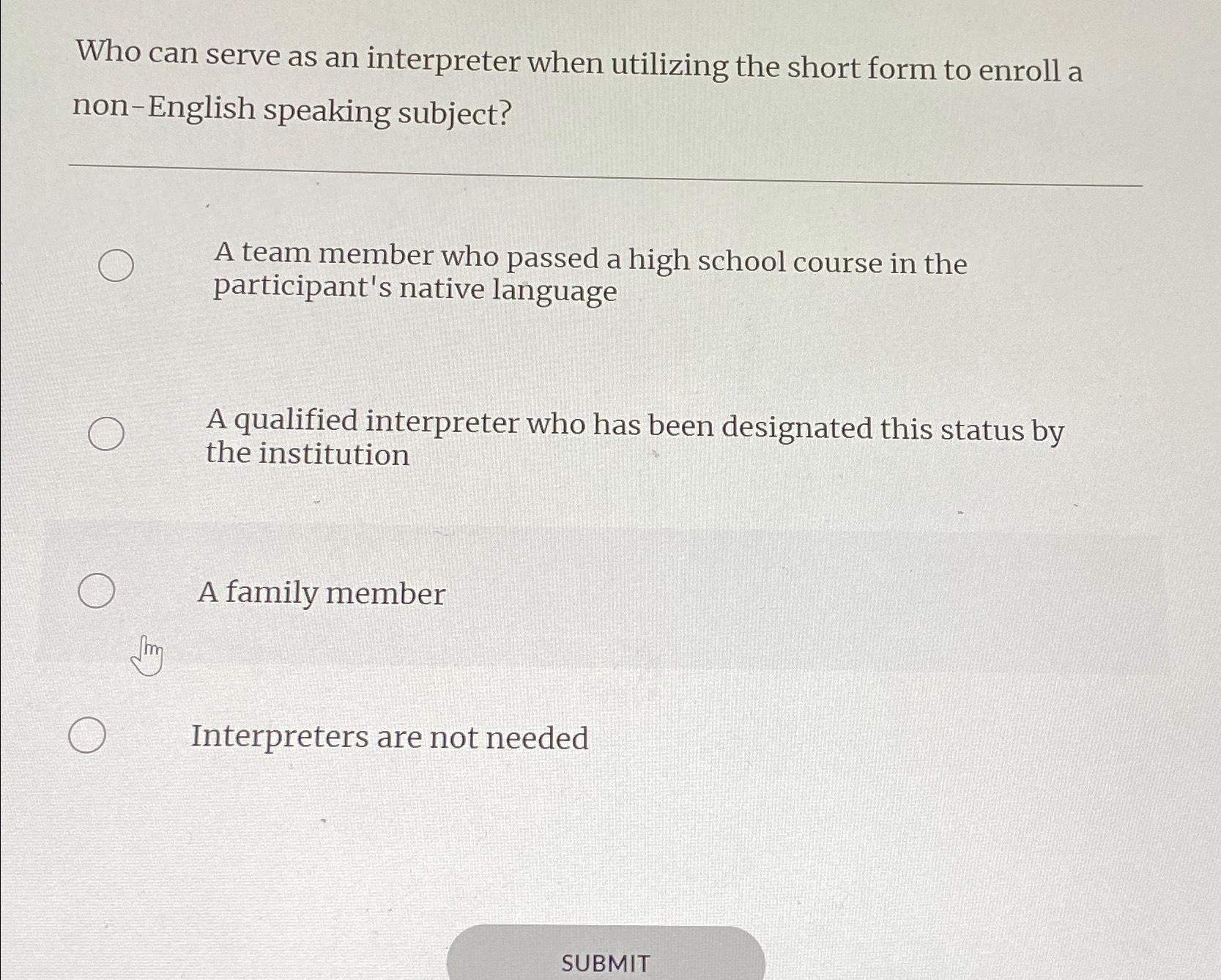 Solved Who can serve as an interpreter when utilizing the | Chegg.com