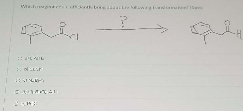 Solved Which reagent could efficiently bring about the | Chegg.com