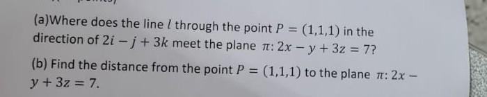 Solved (a)Where does the line l through the point P=(1,1,1) | Chegg.com