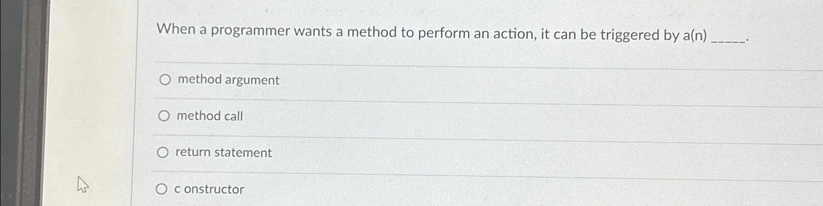 Solved When a programmer wants a method to perform an | Chegg.com