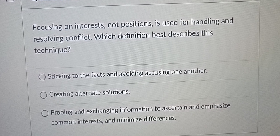 Solved Focusing on interests, not positions, is used for | Chegg.com