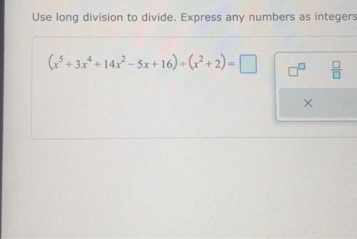 Solved Use long division to divide. Express any numbers as | Chegg.com