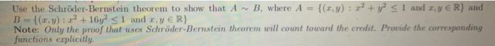 Solved Use the Schröder-Bernstein theorem to show that A - | Chegg.com