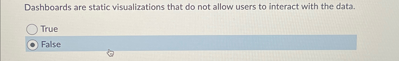 Solved Dashboards are static visualizations that do not | Chegg.com