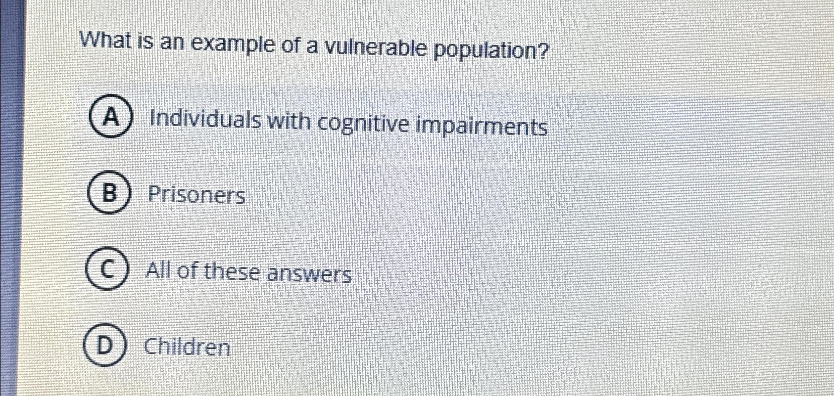 Solved What is an example of a vulnerable population?A | Chegg.com
