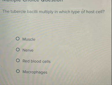 Solved The tubercle bacilli multiply in which type of host | Chegg.com