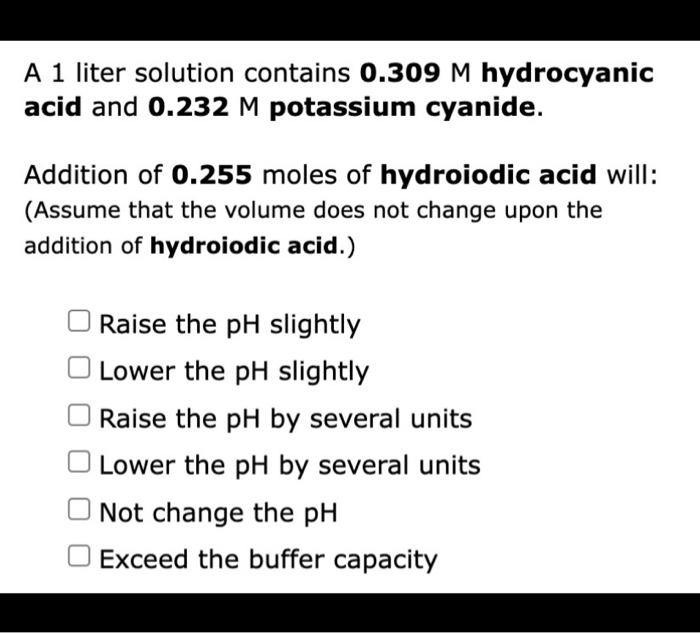 Solved A 1 liter solution contains 0.309 M hydrocyanic acid | Chegg.com