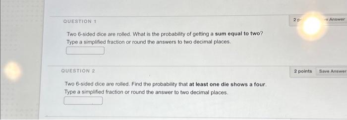 Solved Two 6-sided dice are rolled. What is the probability | Chegg.com