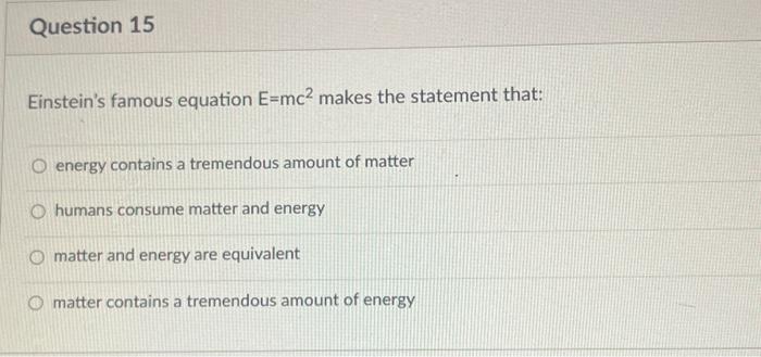 Solved Einstein's famous equation E=mc2 makes the statement | Chegg.com