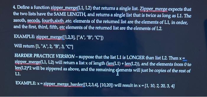 Solved 4. Define a function zipper merge(L1, L2) that | Chegg.com