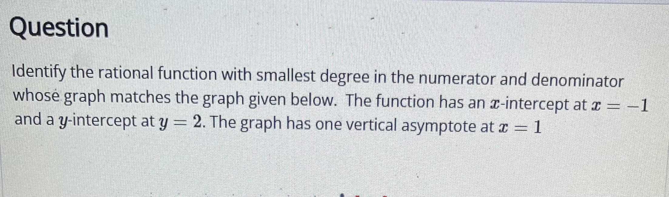 Solved QuestionIdentify the rational function with smallest | Chegg.com