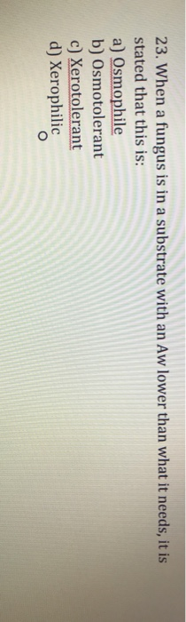 Solved 23. When a fungus is in a substrate with an Aw lower | Chegg.com